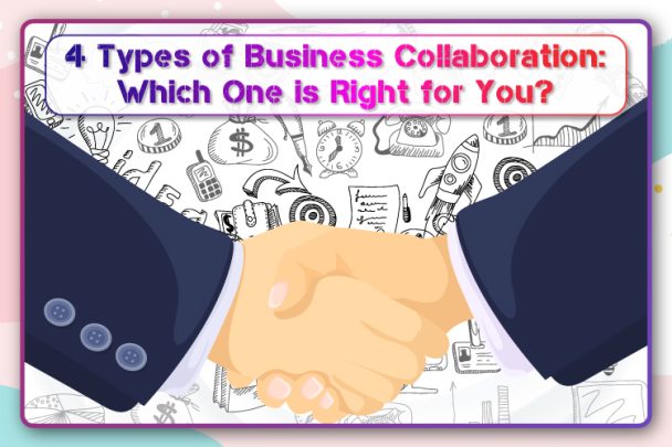 The Different Types Of Business Collaboration - Viral Kaboom