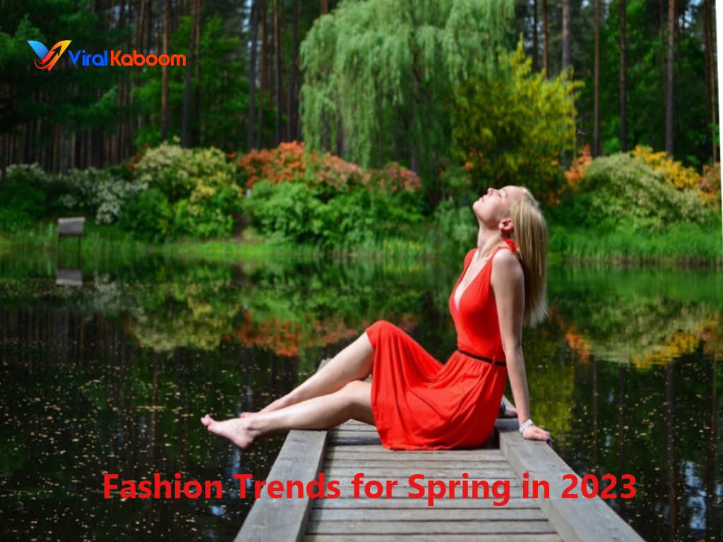 The Best Fashion Trends for spring in 2023 - Viral Kaboom